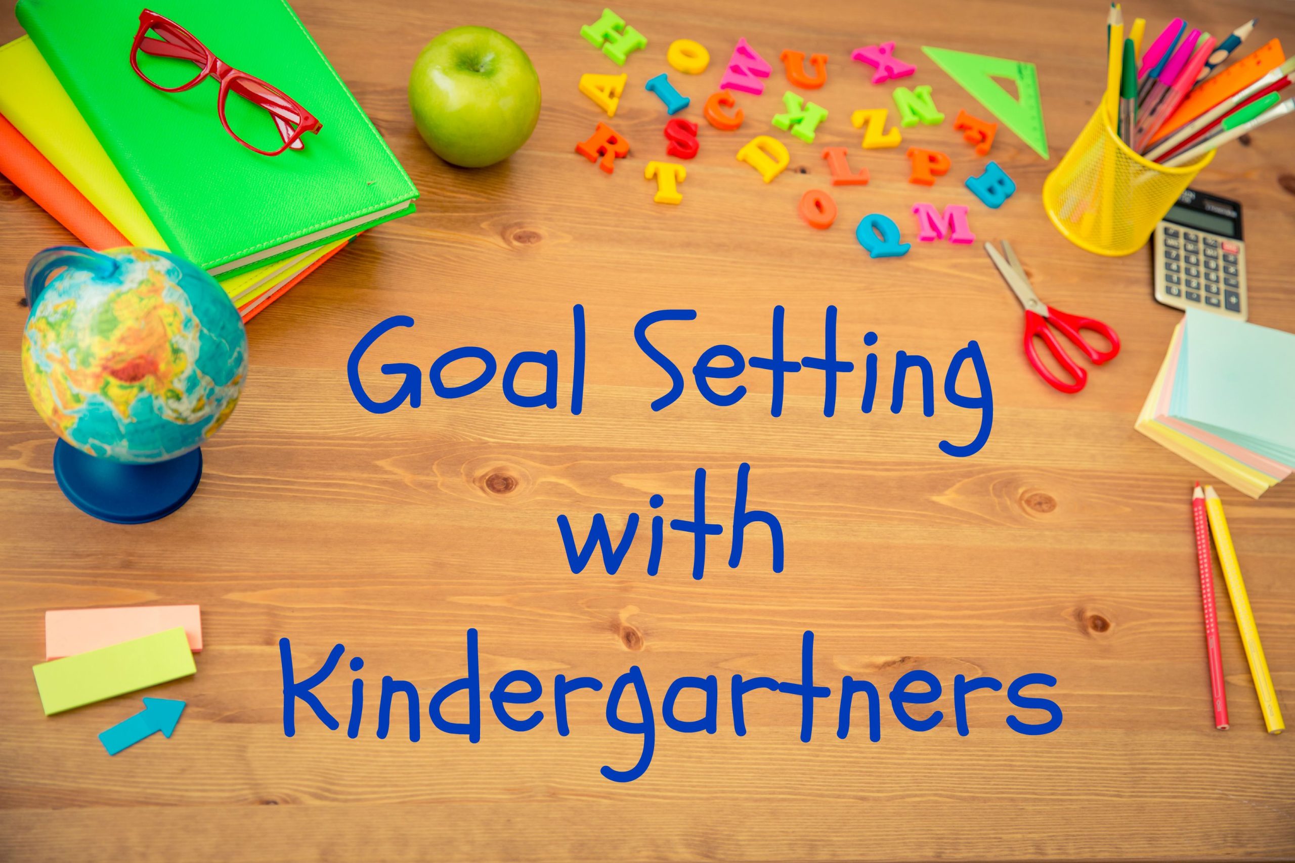 Goal Setting in Kindergarten - Kindergarten Chaos