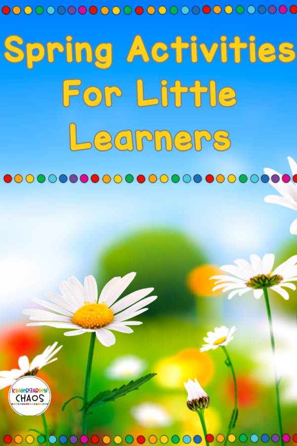 Spring Activities For Little Learners - Kindergarten Chaos