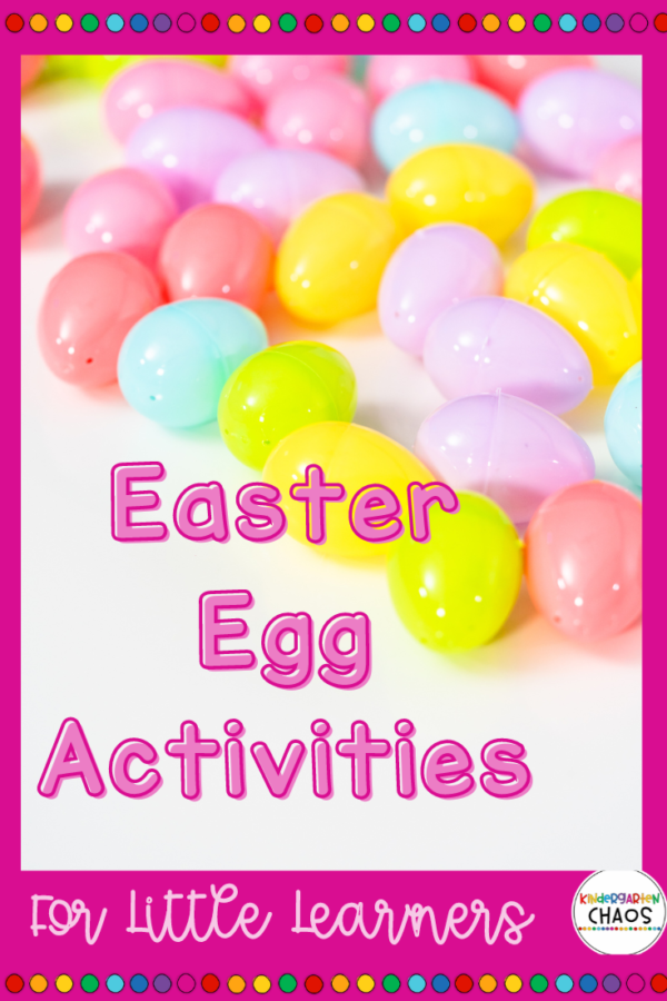 Easter Egg Activities For Little Learners - Kindergarten Chaos Easter ...