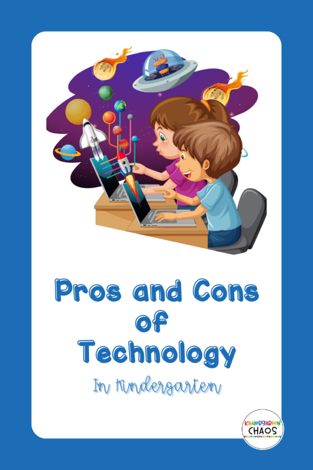 Pros and Cons of Technology In Kindergarten - Kindergarten Chaos