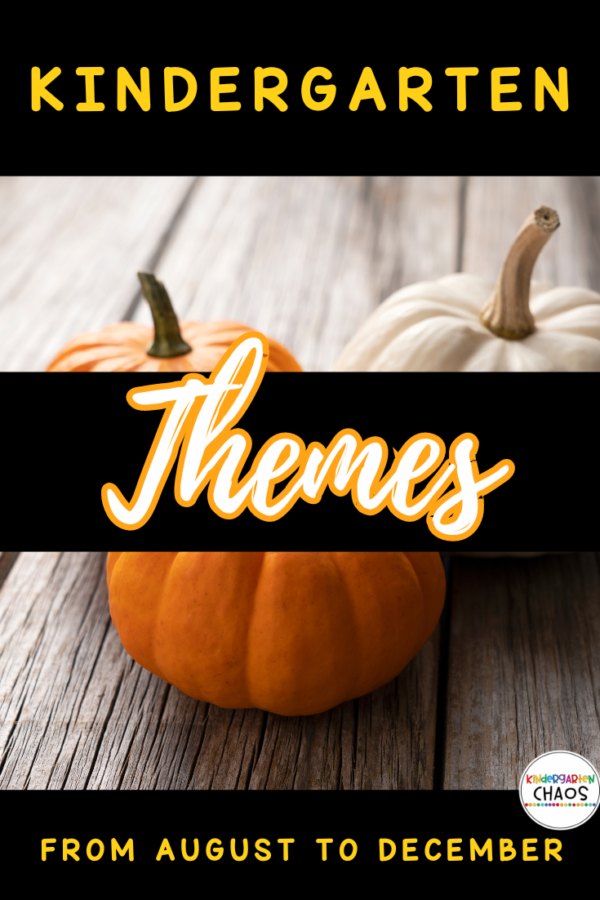 Kindergarten Themes From August to December - Kindergarten Chaos