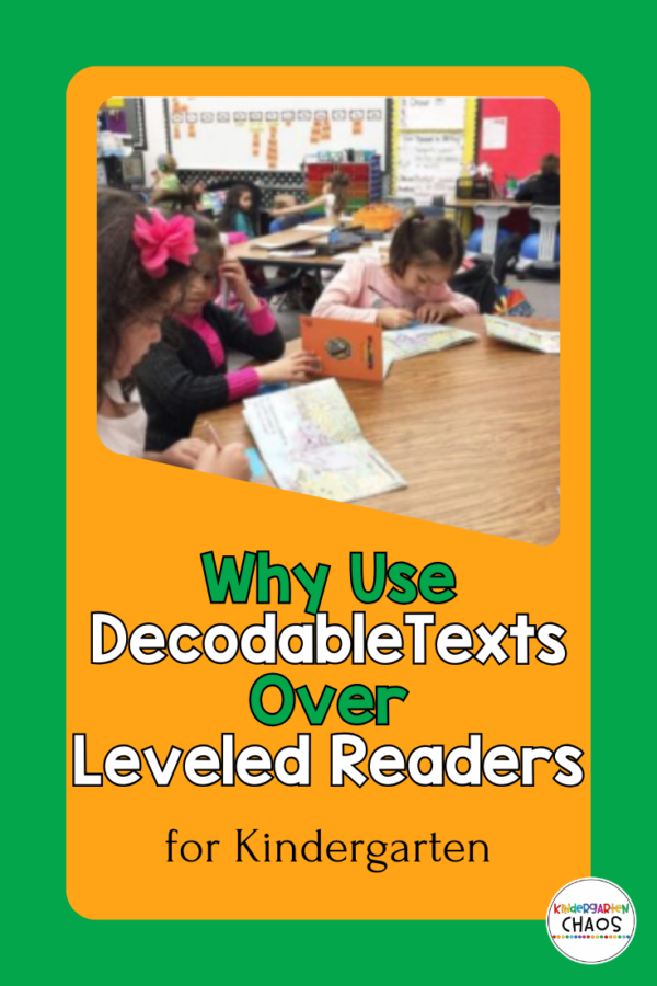Why Use Decodable Texts Over Leveled Readers - Kindergarten Chaos